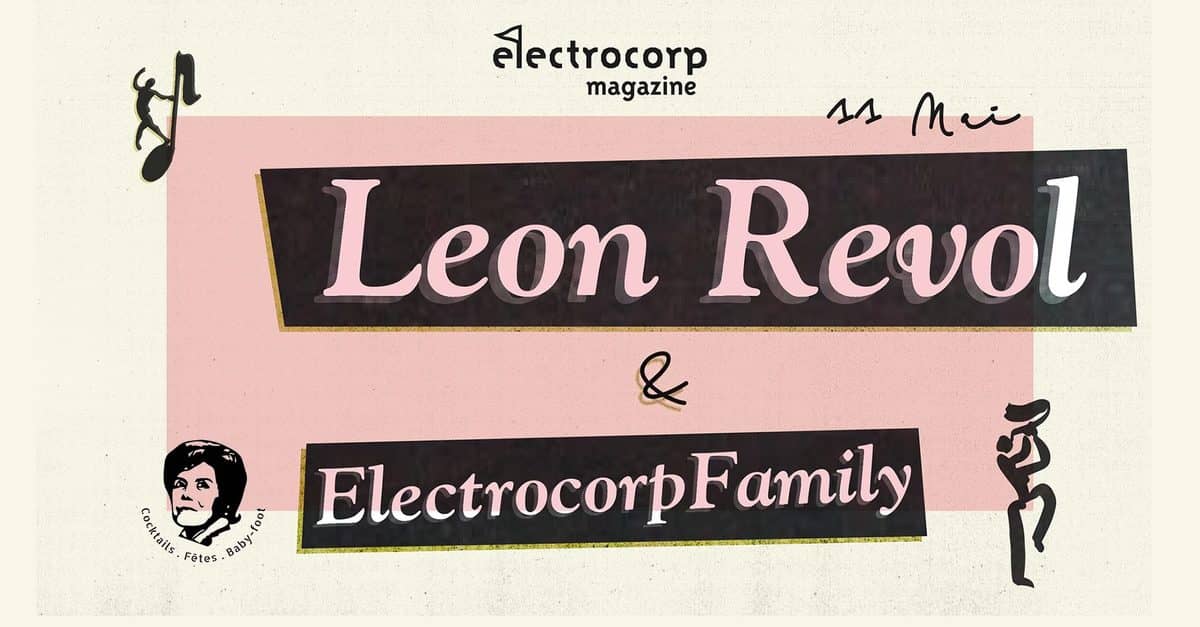 Electrocorp invite Leon Revol - La Tencha, Bordeaux | 11 mai | BDXC