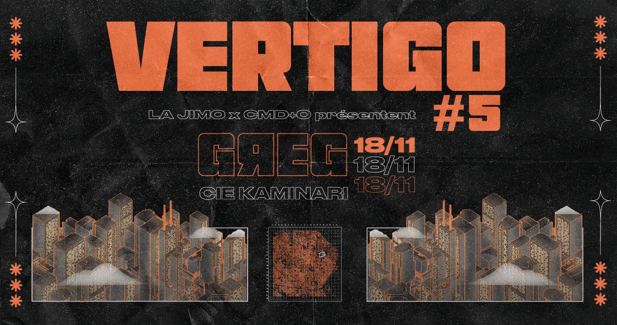 Vertigo #5 : GЯEG + Cie Kaminari + La Jimo + Cmd+O - Roc... | BDXC