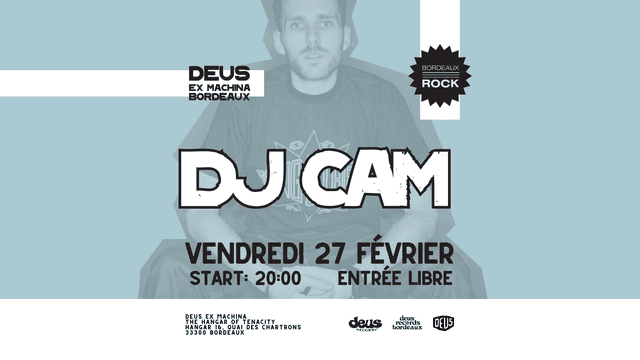 DJ CAM - Deus Ex Machina, Bordeaux | 27 févr. | Bordeaux Concerts