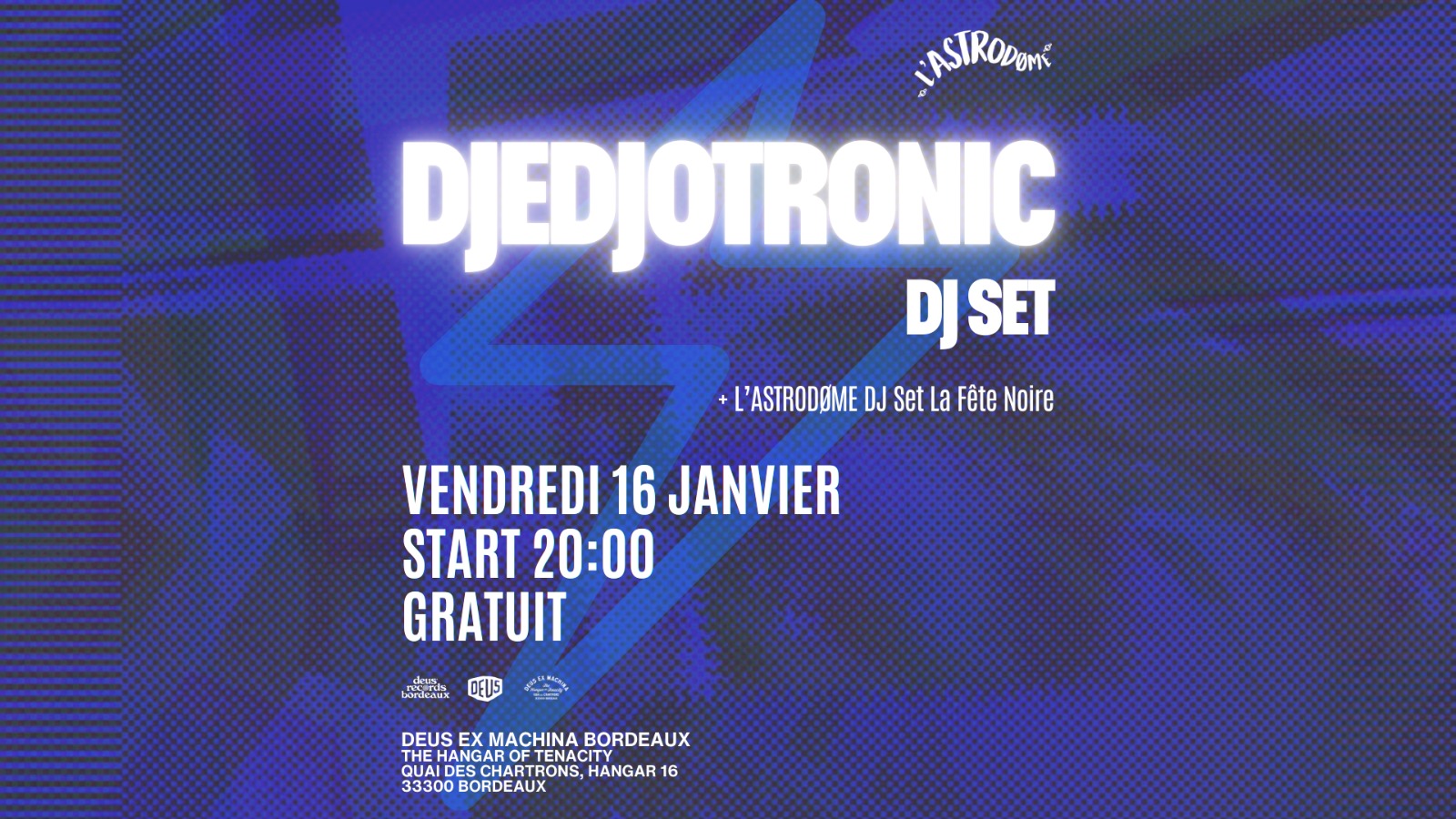Djedjotronic dj set - Deus Ex Machina, Bordeaux | 16 janv. | BDXC