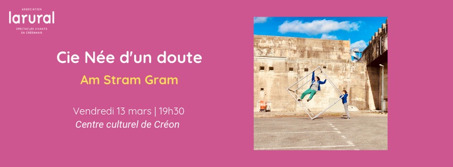 Cie Née d'un doute - Am Stram Gram - Espace Culturel de C... | BDXC