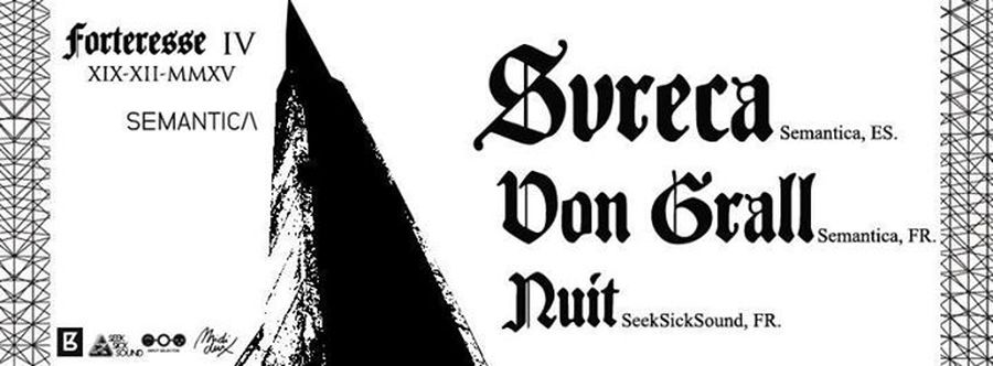 FORTERESSE IV x Semantica Records : avec SVRECA + Von Gra... | Bordeaux ...