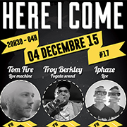 Here I Come #17 Avec Tom Fire + Fogata Sound & Troy Berkl... | BDXC