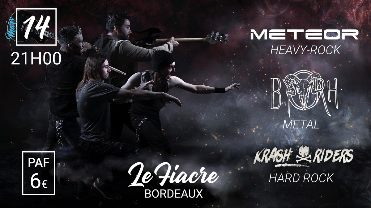 METEOR + KRASH RIDERS + BYORH - Fiacre, Bordeaux | 14 mars | BDXC