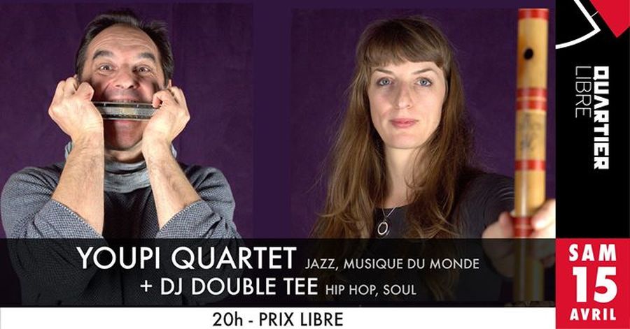 Youpi Quartet + Dj Double Tee - Quartier Libre, Bordeaux | BDXC